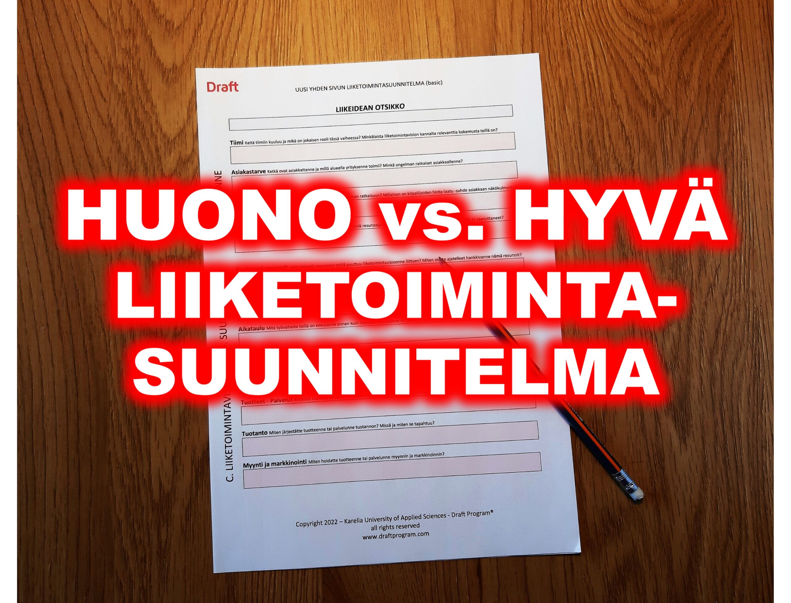 Huono vs. Hyvä liiketoimintasuunnitelma - Draft Program